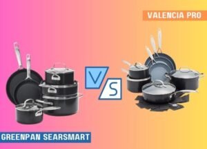 GreenPan SearSmart vs Valencia Pro Cookware: A Comprehensive Comparison
