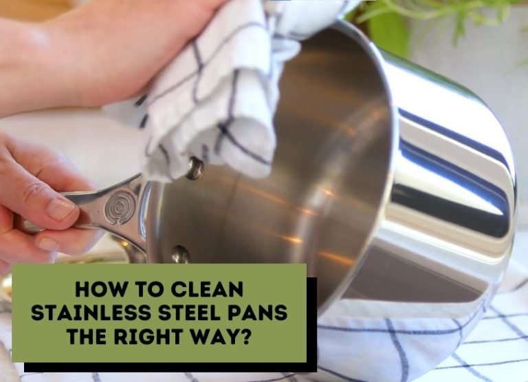How to Clean Stainless Steel Pans the Right Way?