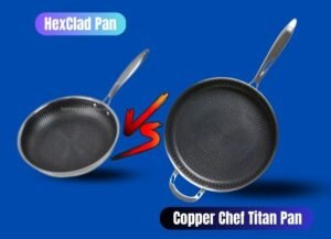 Copper Chef Titan Pan vs. HexClad: A Comprehensive Cookware Comparison ...